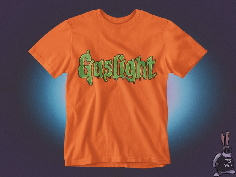 Gaslight Funny Graphic T-shirt, Funny T-shirt, Meme T-shirt, Offensive ...