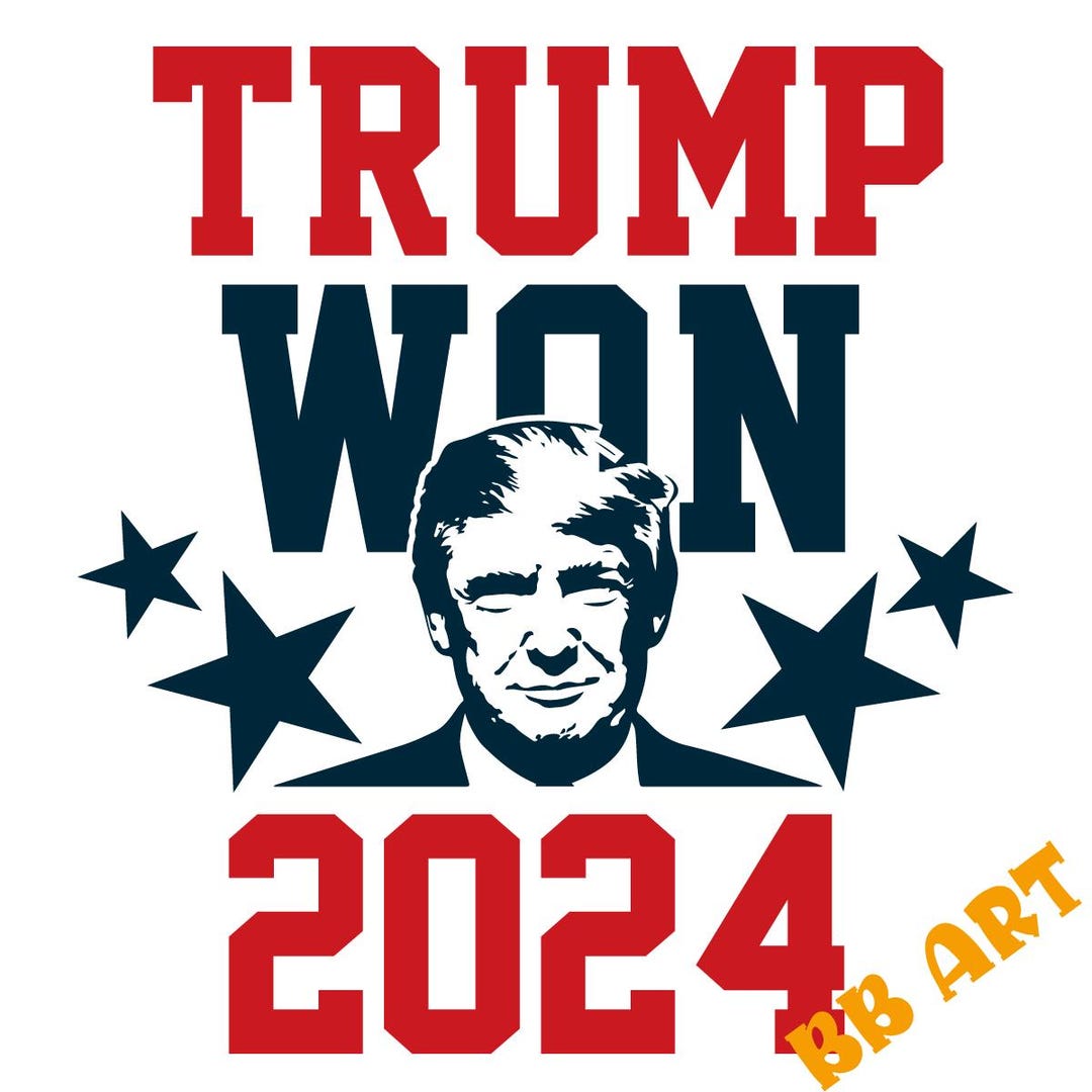 Trump Won 2024 SVG, Trump Won SVG, President Donald Trump 2024 SVG ...