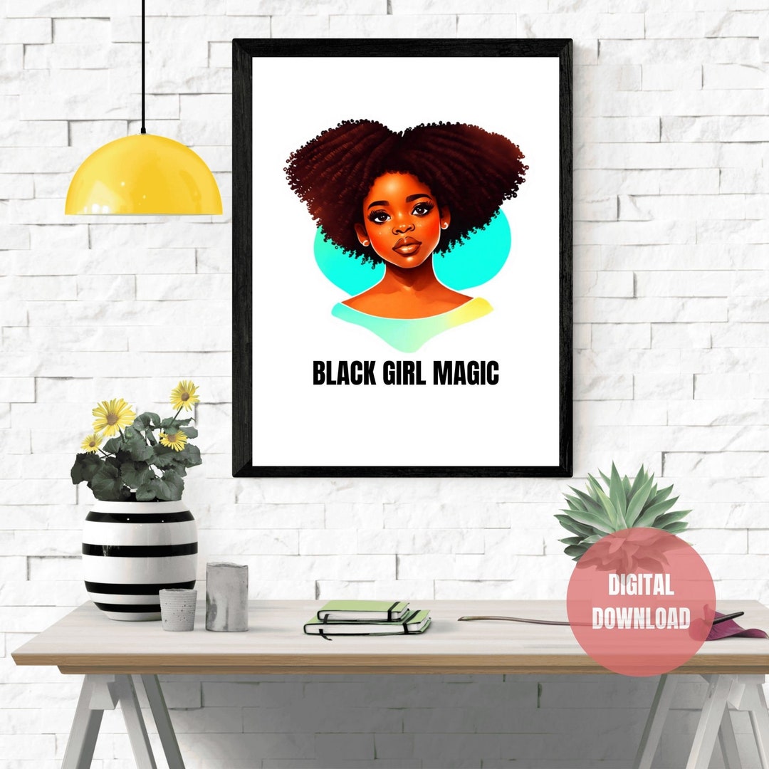 Black Girl Magic Wall Art , Digital Print, Wall Art for Room, Instant Download PDF, 300dpi - Etsy