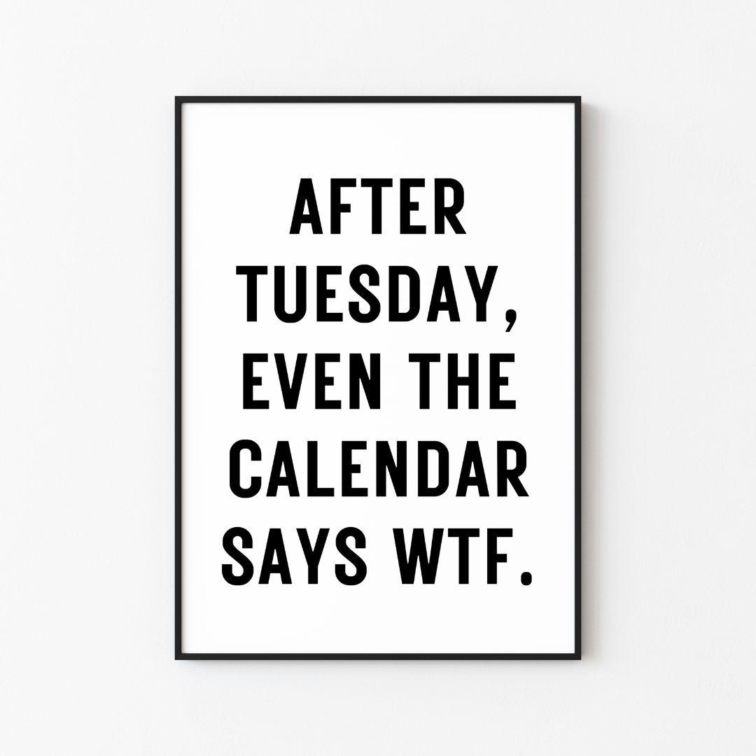 After Tuesday, Even the Calendar Says WTF | Office Wall Art Print Décor ...