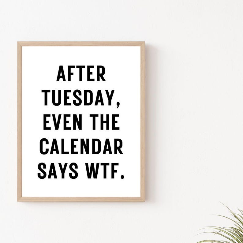 After Tuesday, Even the Calendar Says WTF Print | Digital Download ...