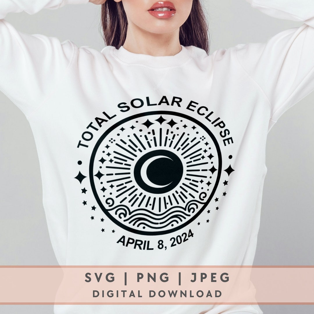 Total Solar Eclipse SVG, Solar Eclipse April 8th 2024, Sublimation ...