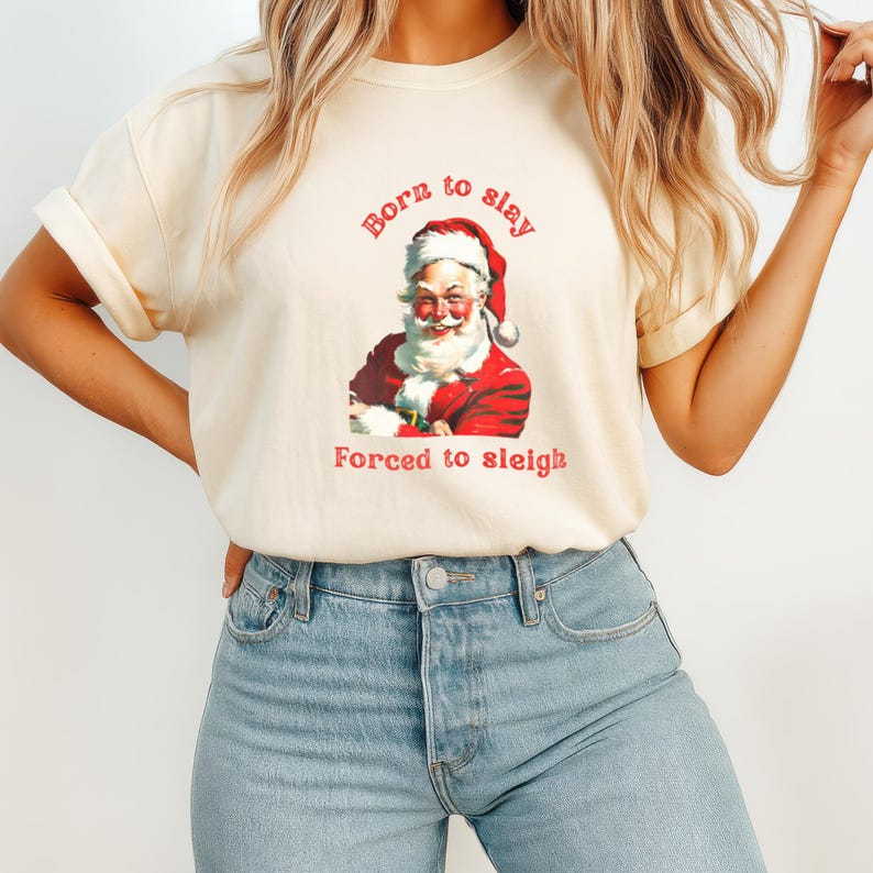 Funny Santa Christmas Comfort Colors Shirt | Born to Slay - Etsy