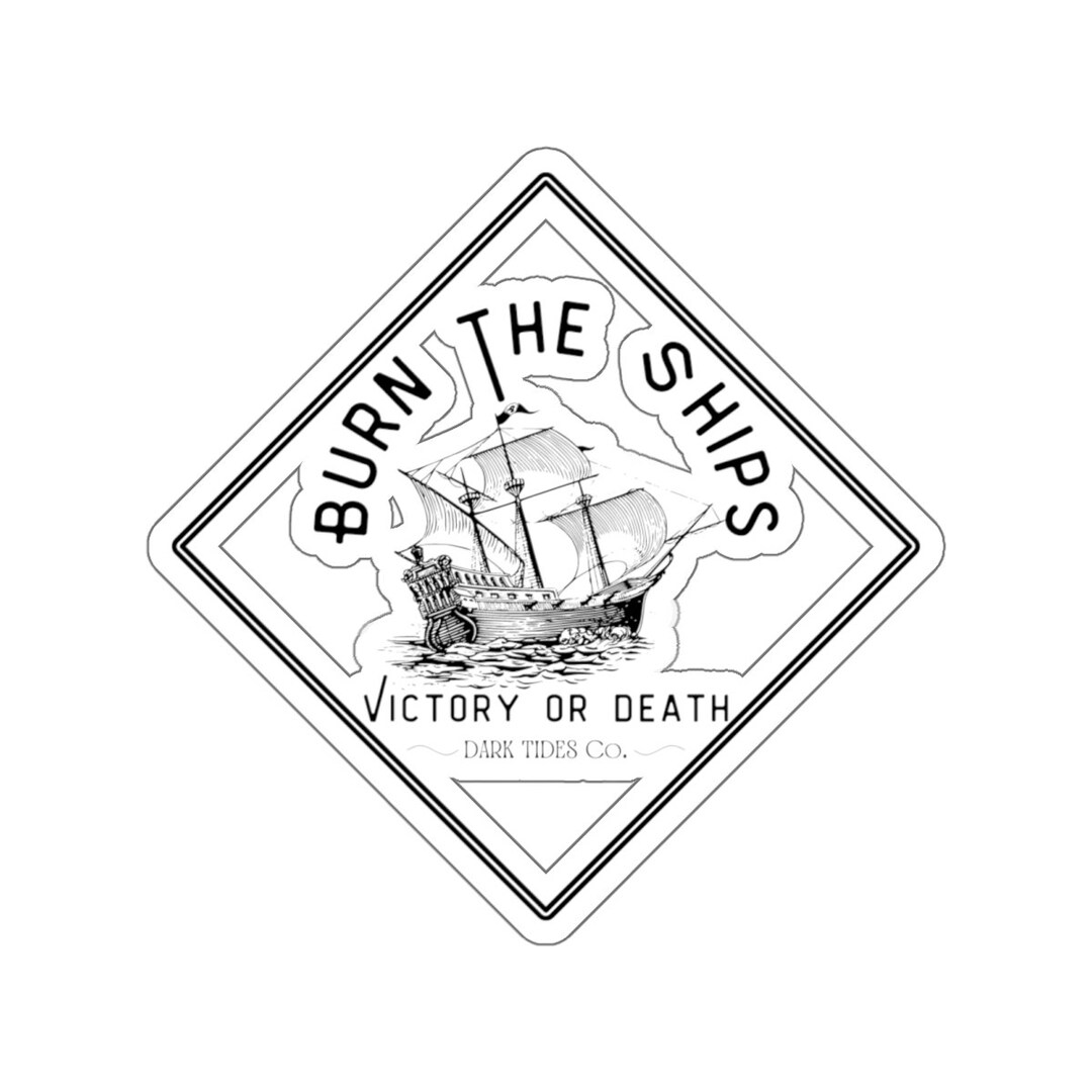 Burn the Ships Sticker - Etsy