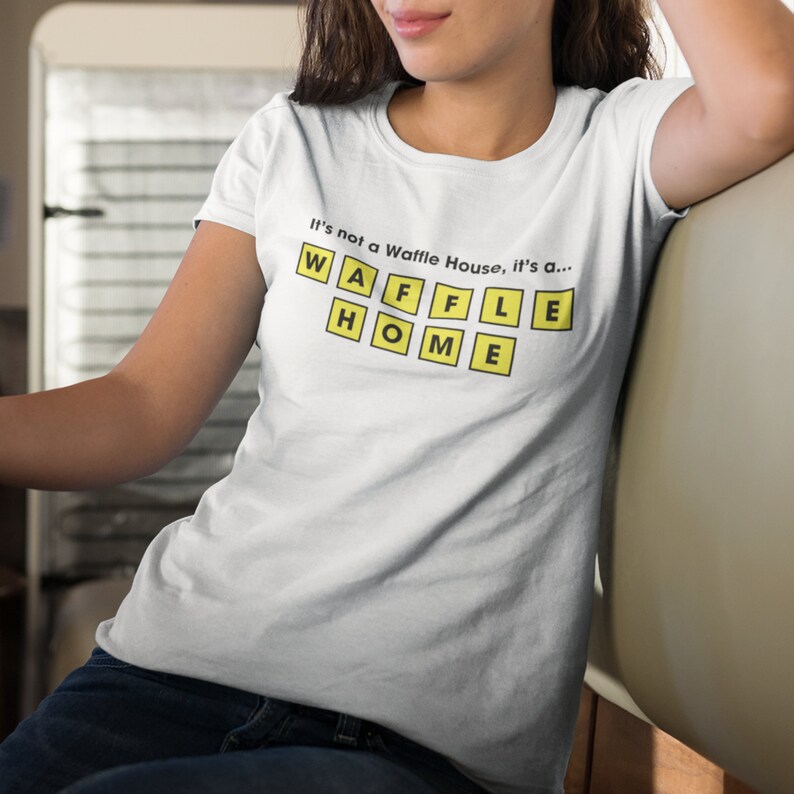 It's Not a Waffle House, It's a Waffle Home Comfort Colors T-shirt ...