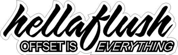 Hellaflush Logo Font 2) Built Not Bought JDM Vinyl Decal Hellaflush