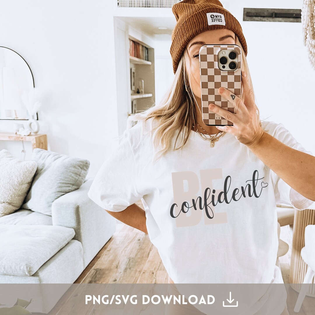 Be Confident Svg, Positive Quote Svg, Empowerment SVG, Sublimation ...