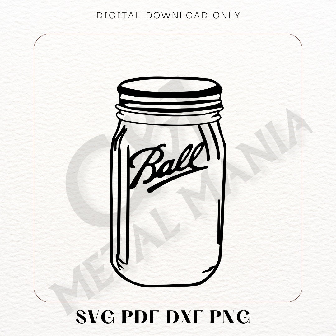 Ball Jars, Canning .svg .dxf, .png, .pdf Digital File for Cutting ...