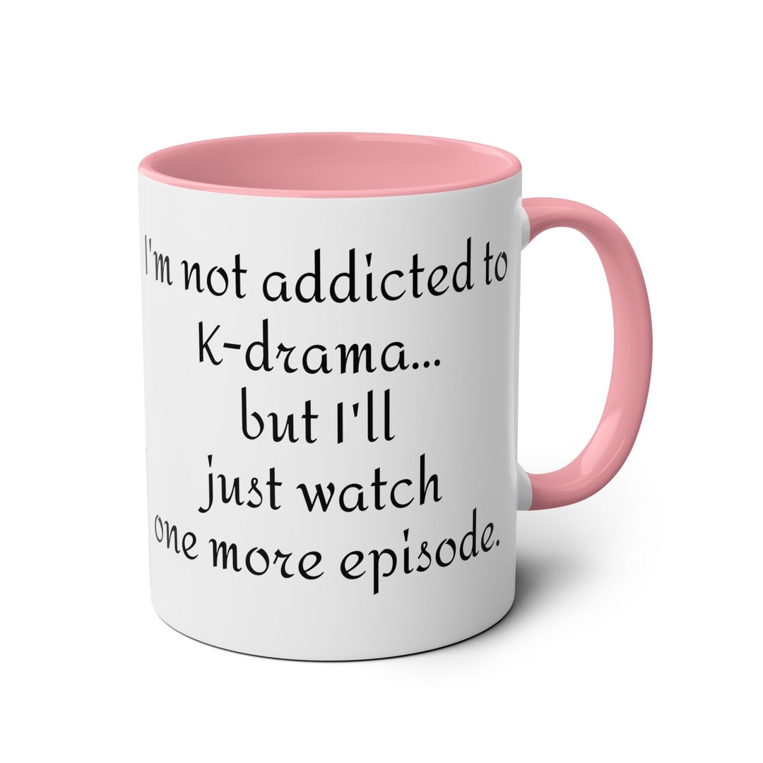 I'm Not Addicted to K-DRAMA, but I'm Just Going to Watch One More ...