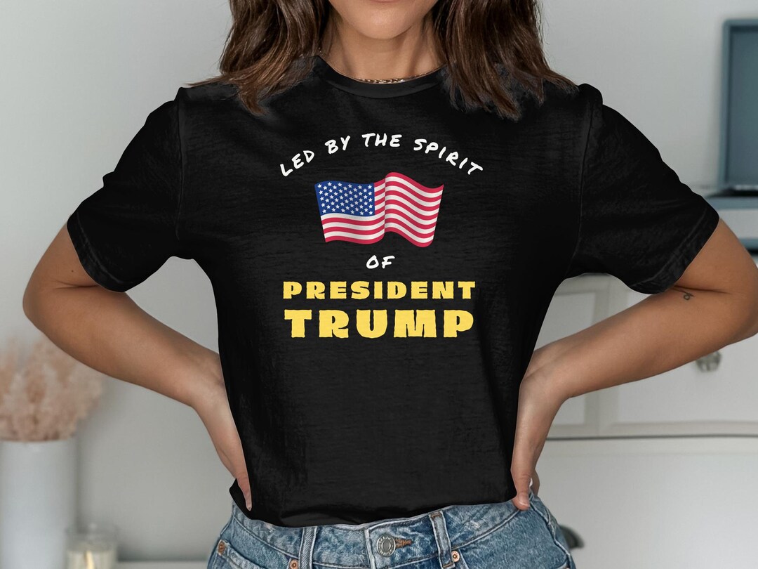 Led by the Spirit of President Trump Shirt, Trump T-shirt, 2024 ...