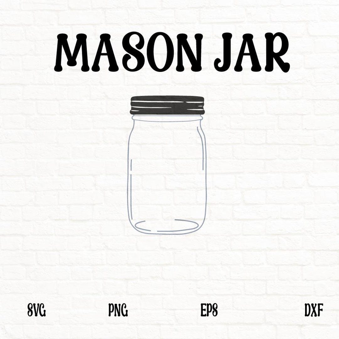 Mason Jar Svg - Mason Jar Cut File - Mason Jar Cricut Cut File - Mason ...