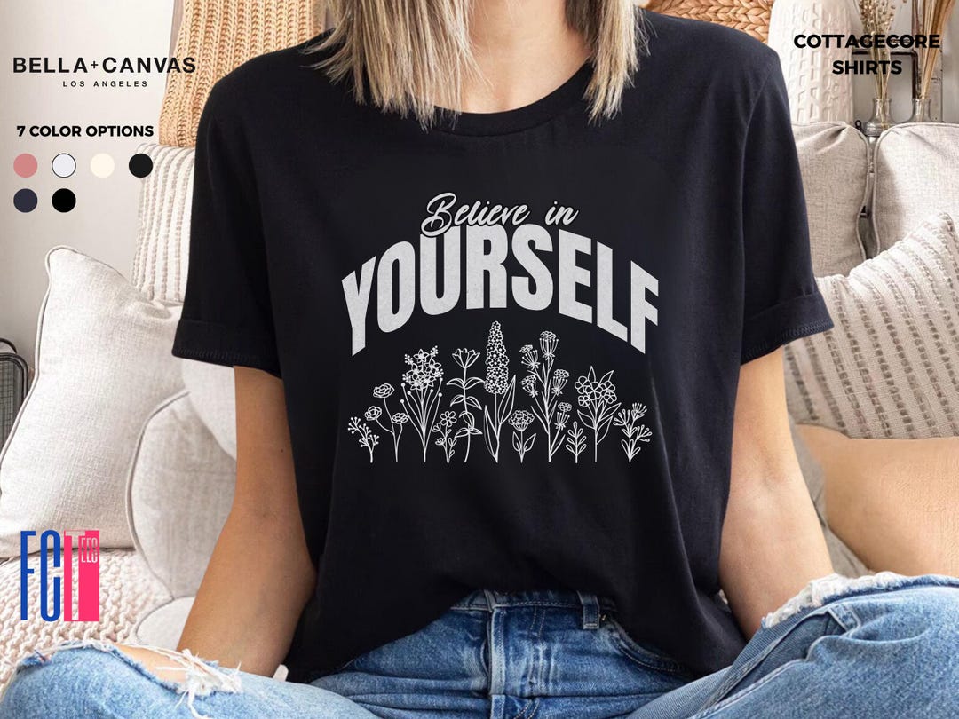 Wildflower Shirt, Believe in Yourself, Floral Shirt, Ladies Shirts ...
