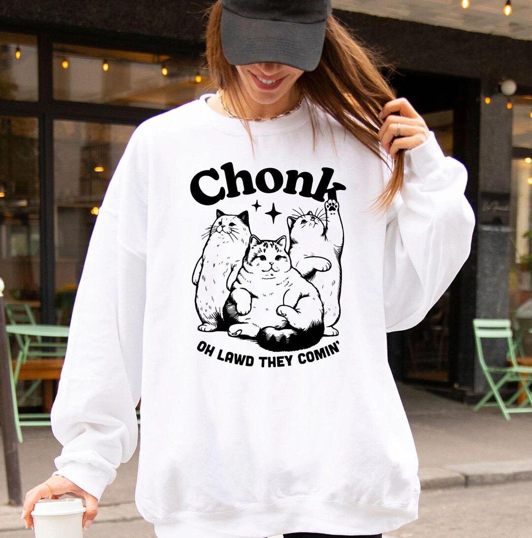 Chonk-oh Lawd They Comin' Shirt, Trendy Vintage Retro Fat Funny Cat Shirt Cats Lover Gift, Cat ...