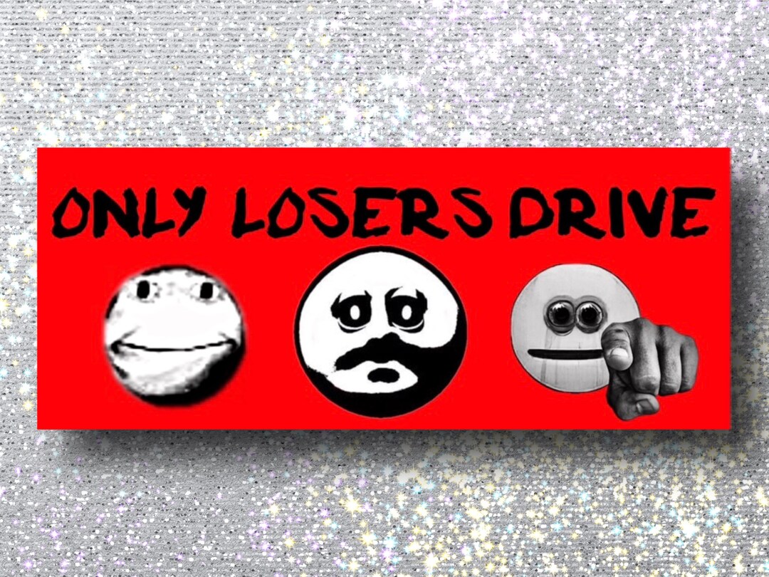 Cursed Funny Emoji Meme Matte Bumper Sticker only Losers Drive - Etsy