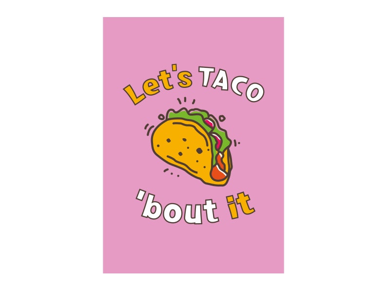Funny let's Taco 'bout It Poster, Quote Wall Art, Pink Colorful Print ...