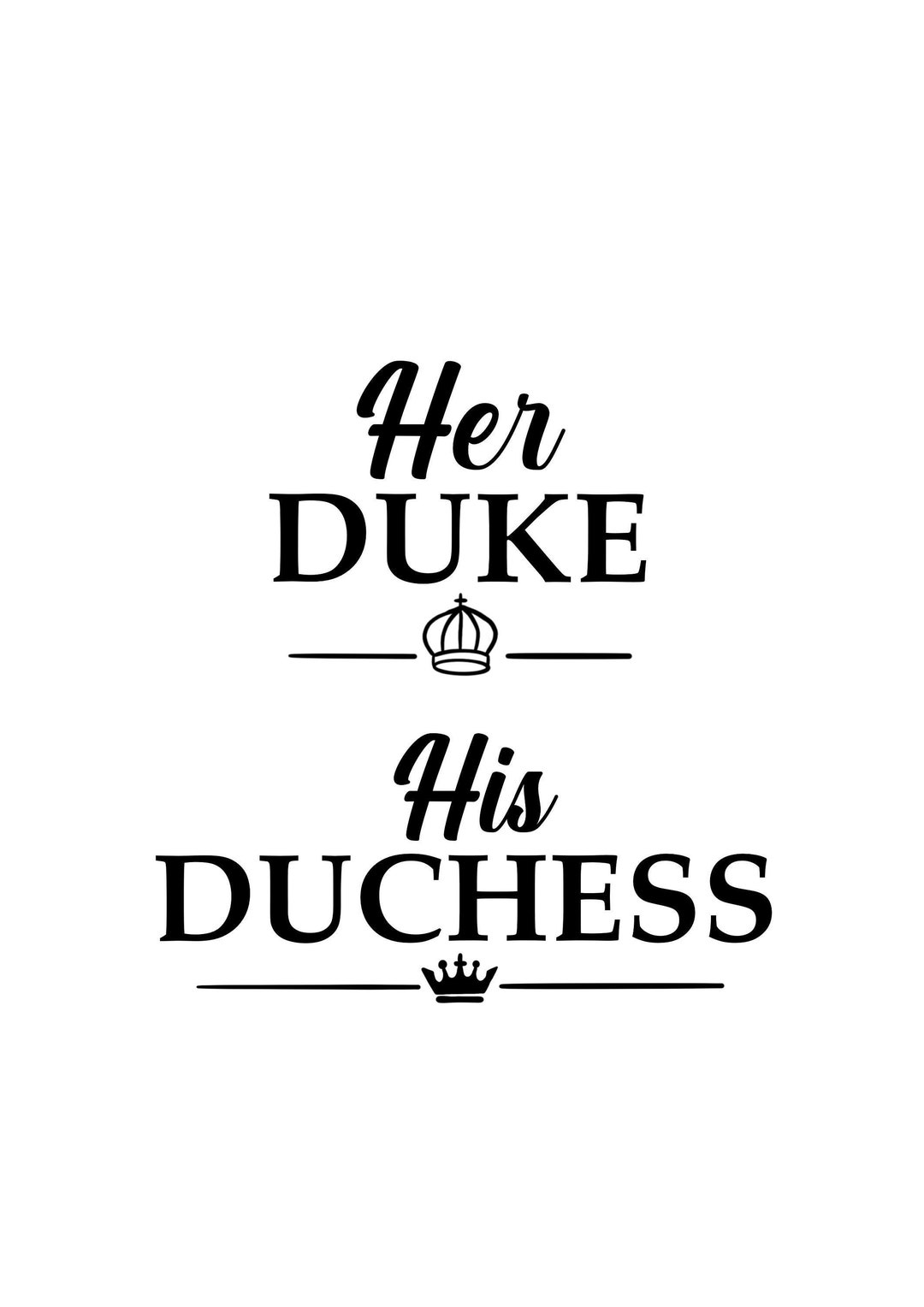 His Duchess, Her Duke, Svg, Png, Jpg, Pdf, Bridgerton, Simon and Daphne ...