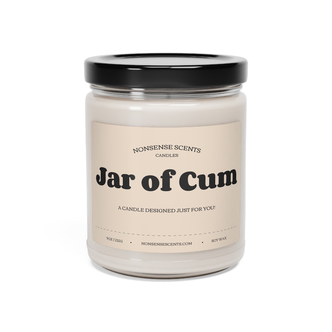 Jar Of Cum Funny Gag T Scented Candle By Nonsense Scents Etsy