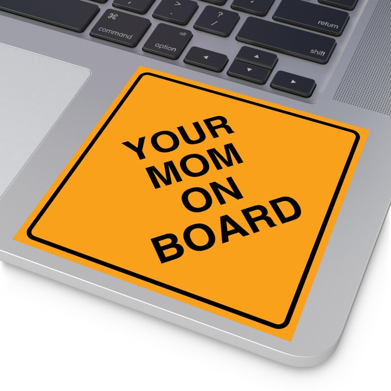 Your Mom on Board Sticker Decal | Easy Peel & Stick | Funny Meme Bumper ...