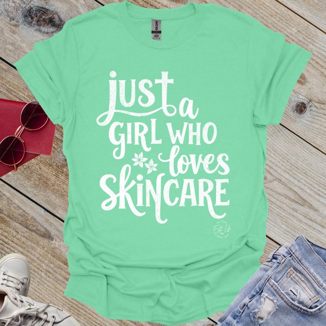Esthetician Clothes Uniform Shirt, Just a Girl Who Loves Skin Care T ...