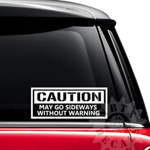 Caution Go Sideways Drift Drifting JDM Japanese Motorsports Custom ...