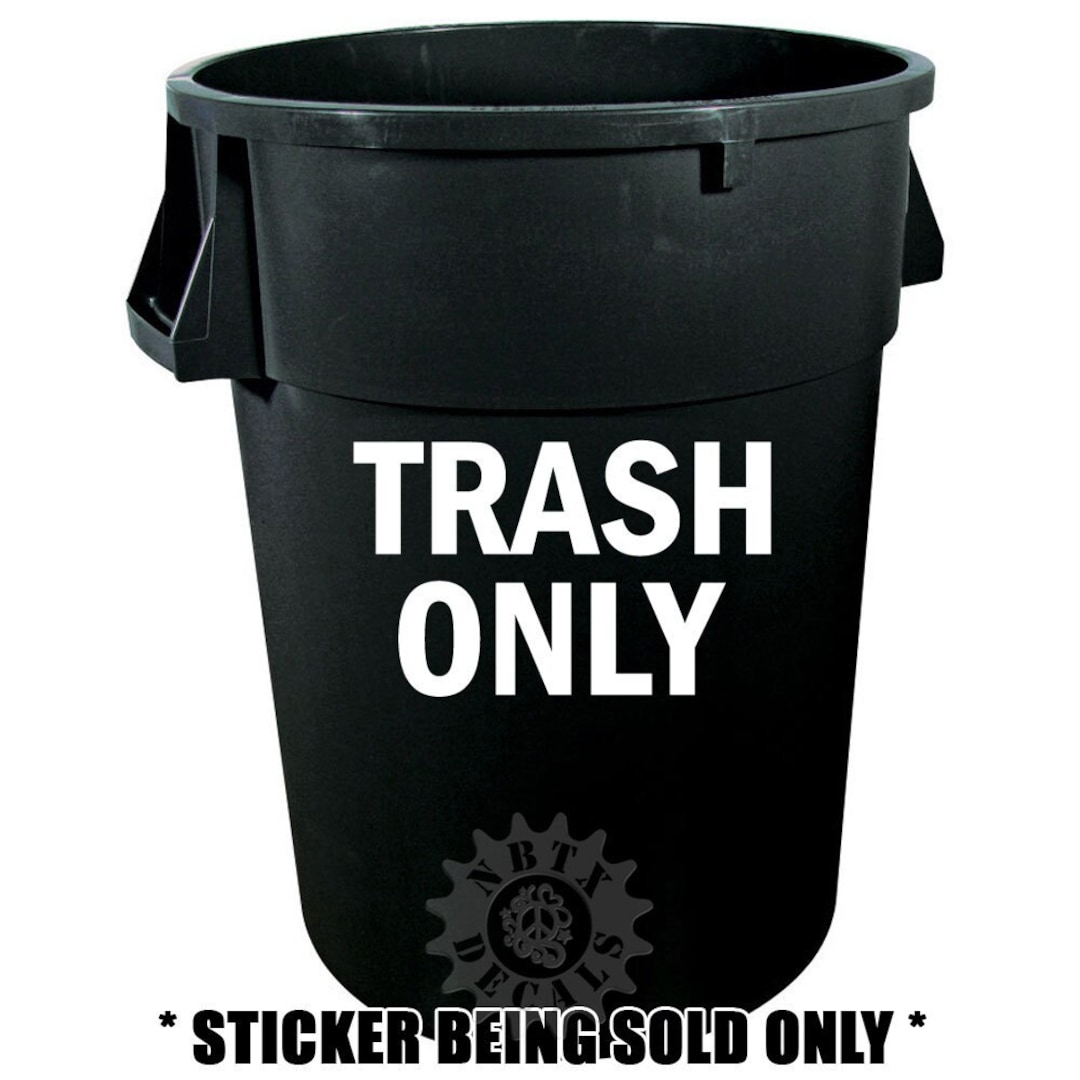 Trash Only Sign Can Bin Garbage Disposal Custom Vinyl Sticker Decal for ...