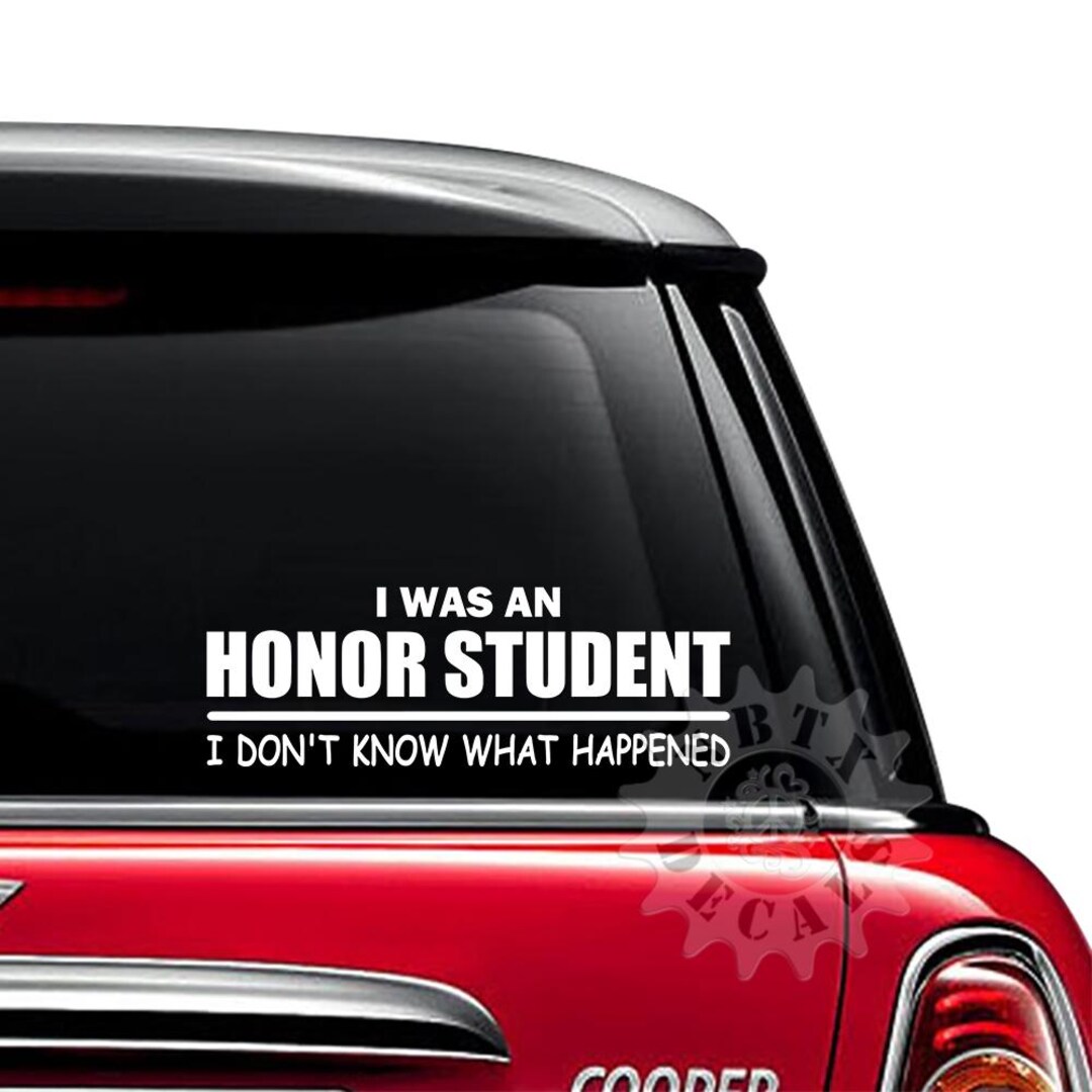 Funny I Was an Honor Student I Don't Know What Happened Custom Vinyl ...