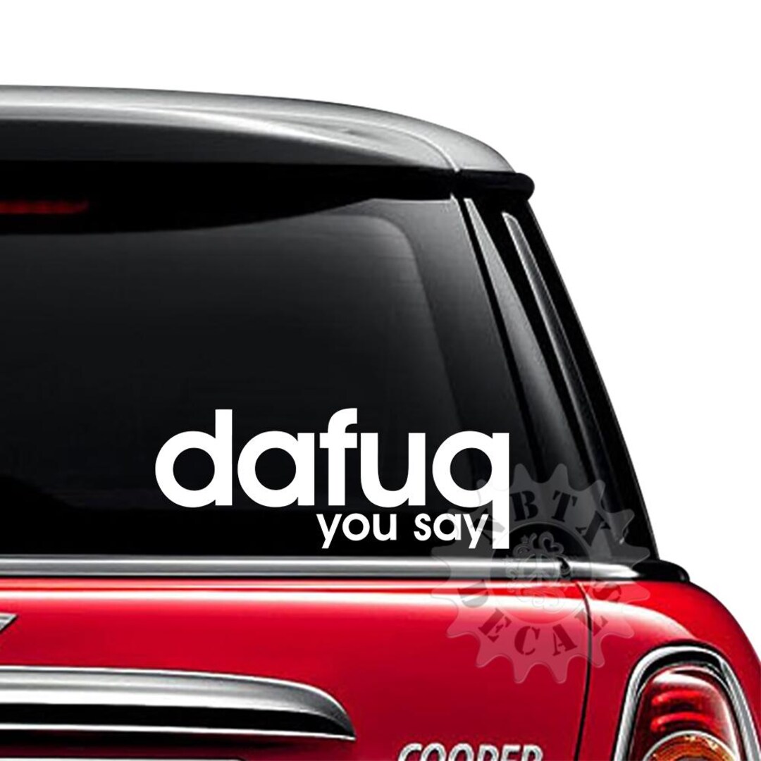 Dafuq You Say Slang Curse JDM Japanese Motorsports Auto Racing Custom ...