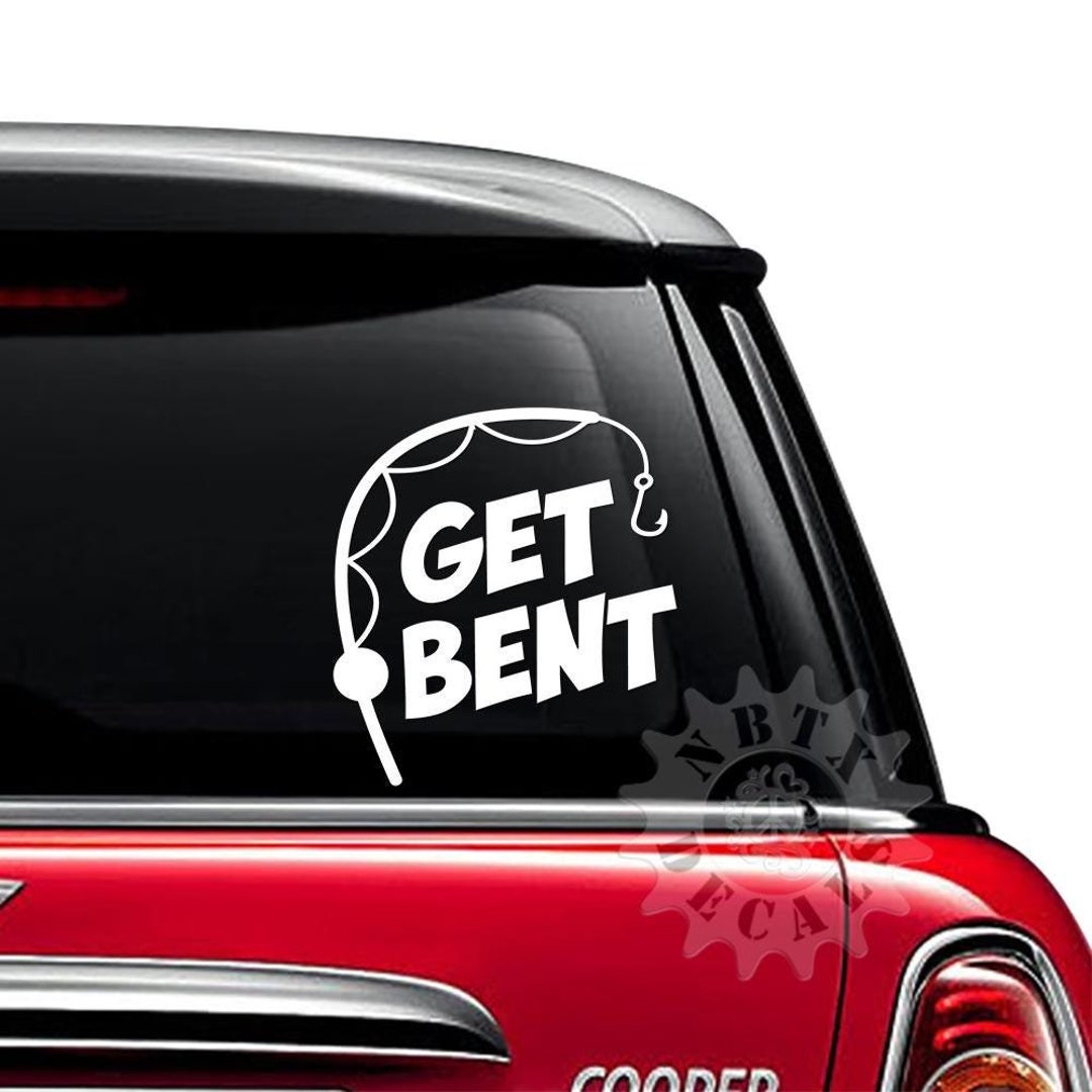 Get Bent Fish Fishing Pole Reel Custom Vinyl Sticker Decal for Car ...