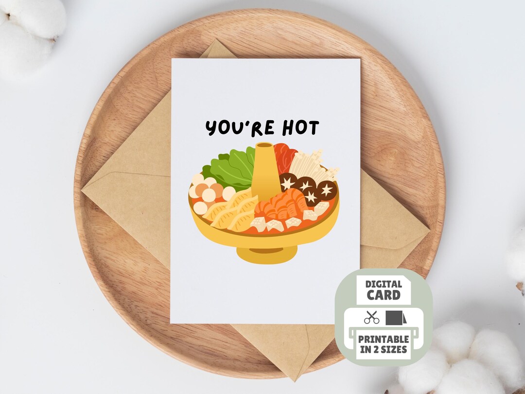 You're Hot Hotpot Themed Printable Card, Chinese Food Greeting Card ...