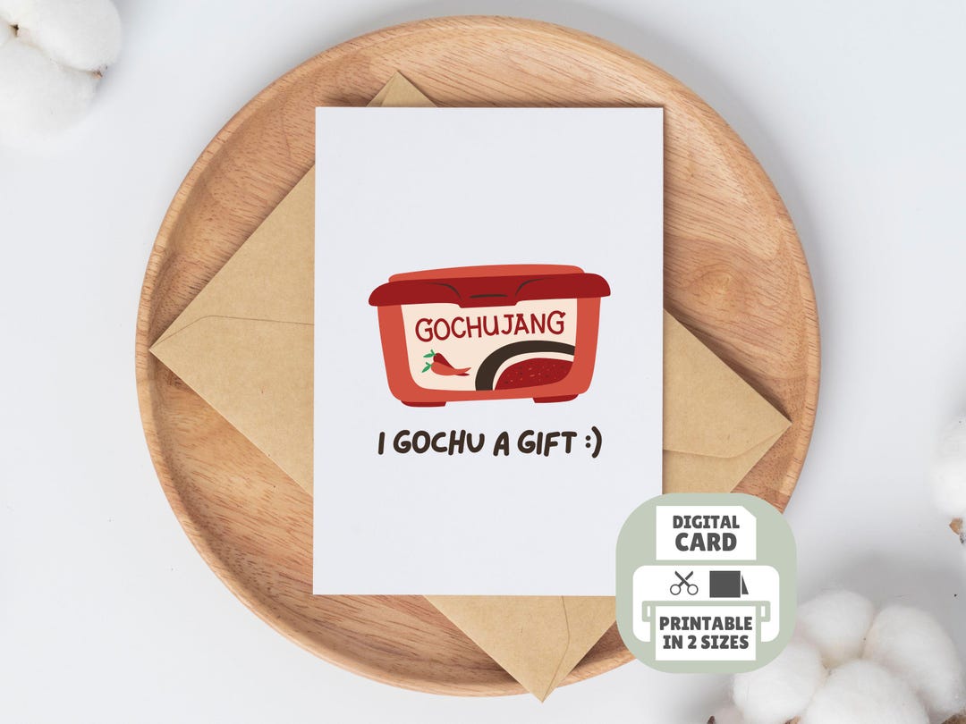 Gochu a Gift Printable Card, Gochujang Korean Food Pun Birthday Card ...