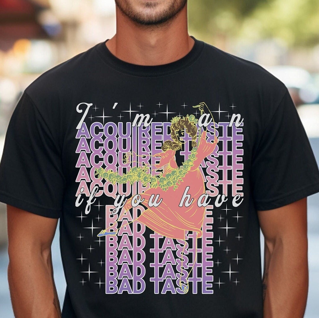 Acquired Taste | Sassy Shirts That Go Hard Shitpost Shirt Unhinged ...