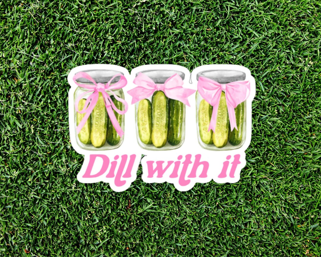 Dill With It Sticker: Pink Coquette Pickle Jar, Waterproof Vinyl ...