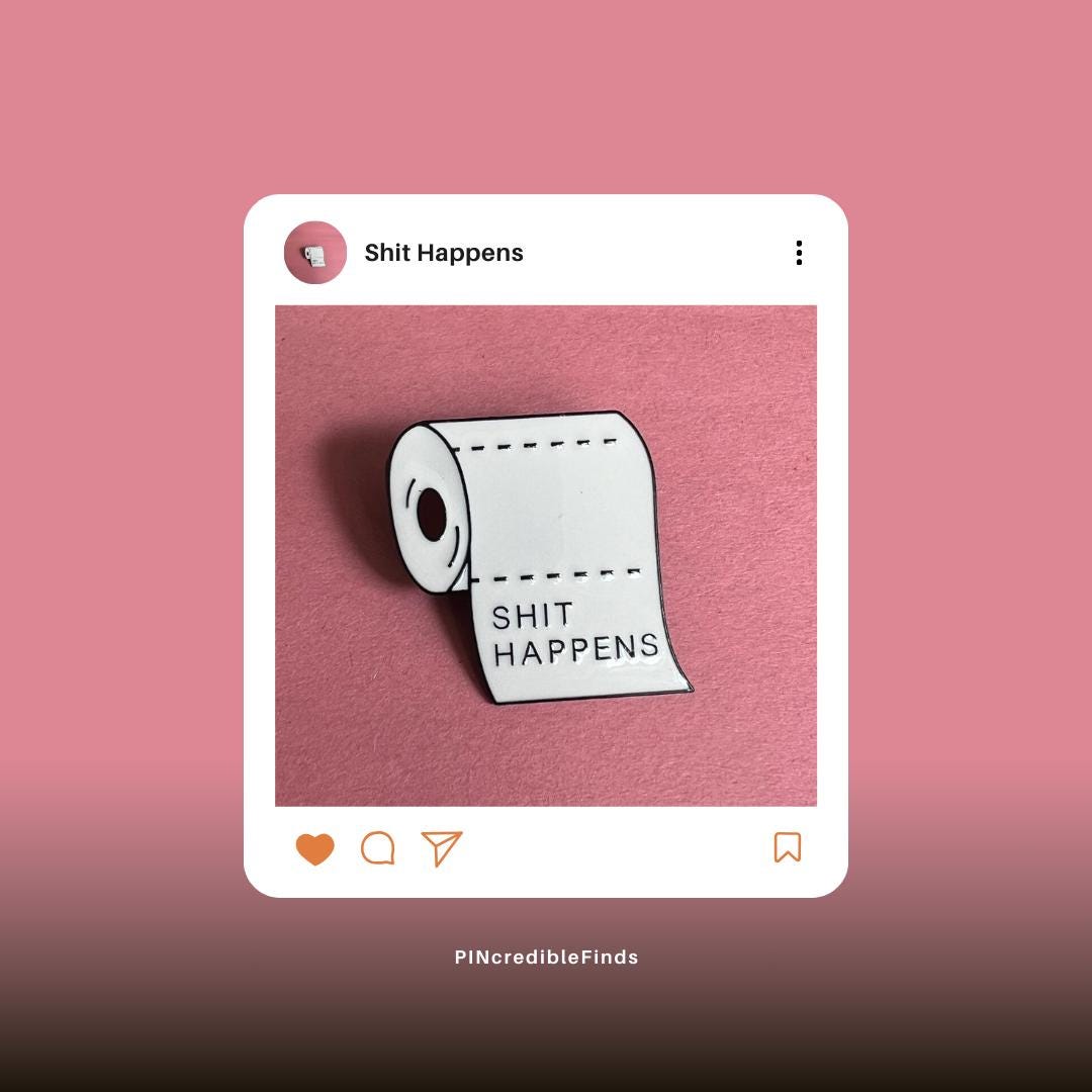 Shit Happens Toilet Paper Enamel Pin Fun and Relatable Humor Accessory ...