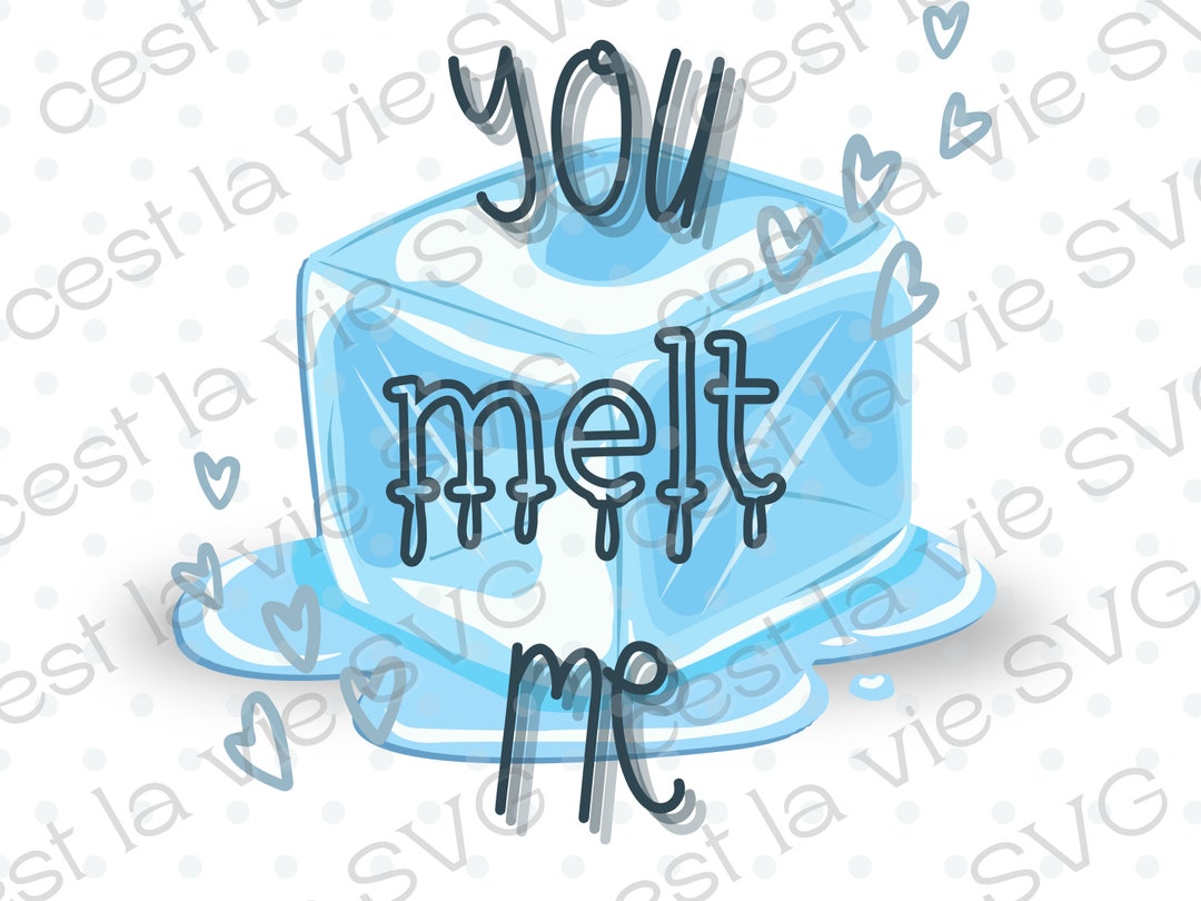 Valentines Day Svg Png Pdf Etc Digital Download For Crafters You Melt Me Cut File Love Quote Etsy