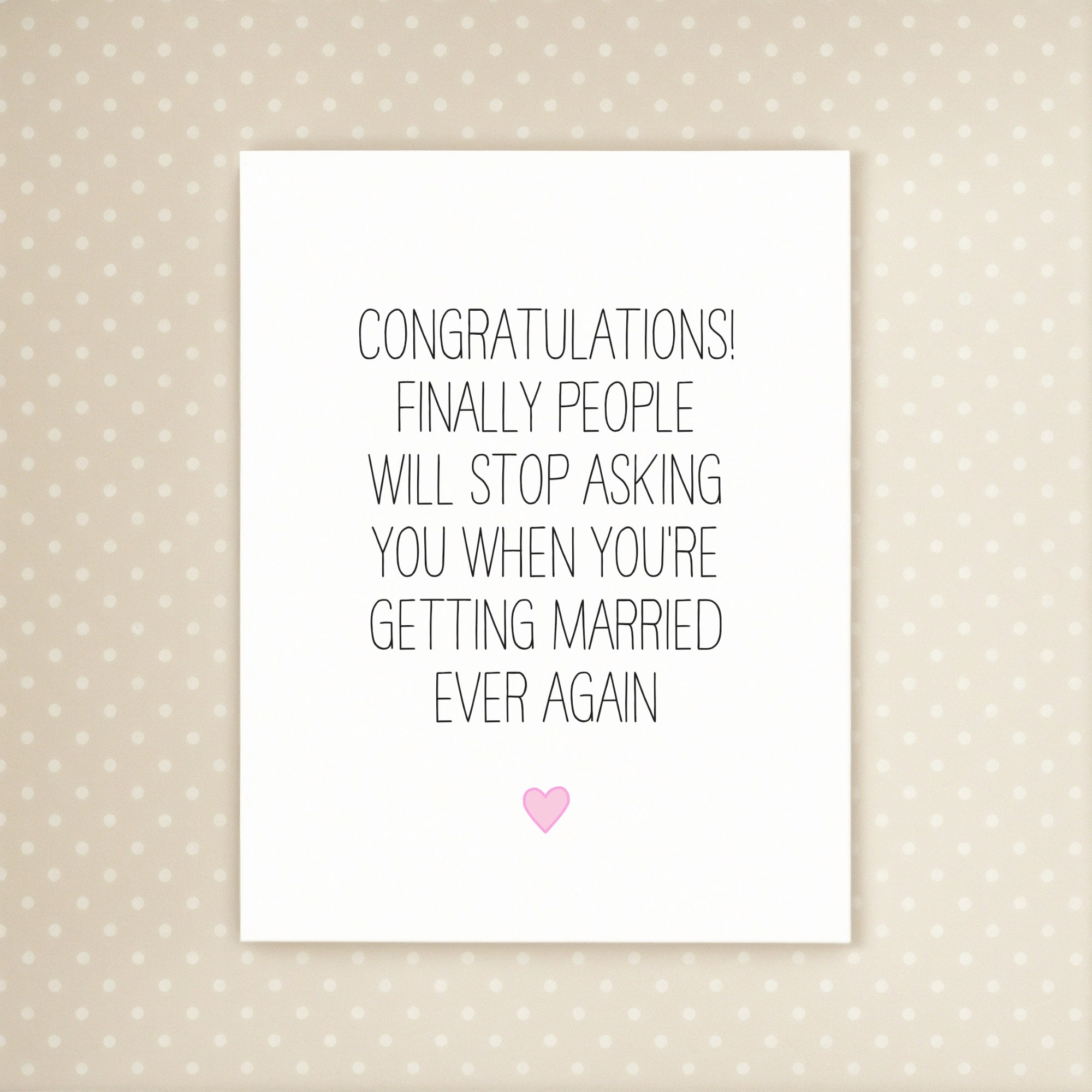 Congratulations! Finally People Will Stop Asking You When You're ...