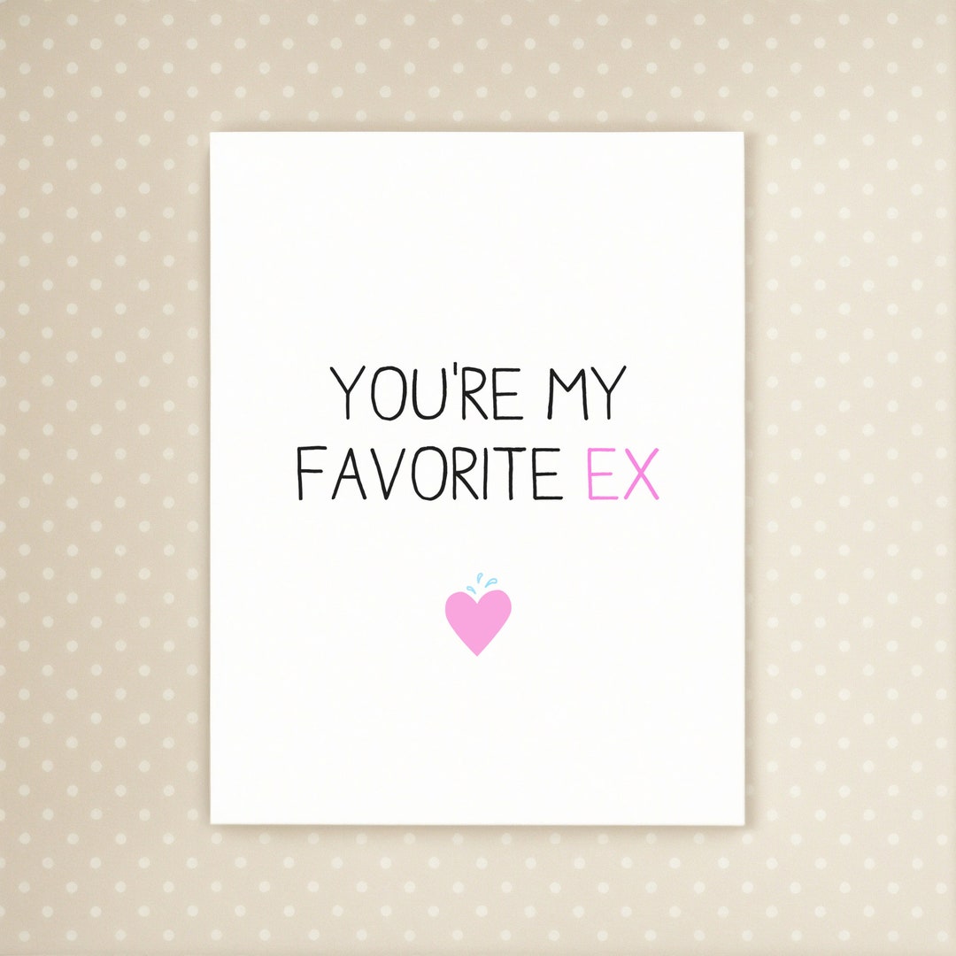 Breakup Card | You're My Favorite Ex | Divorce Card | Valentine for Ex ...