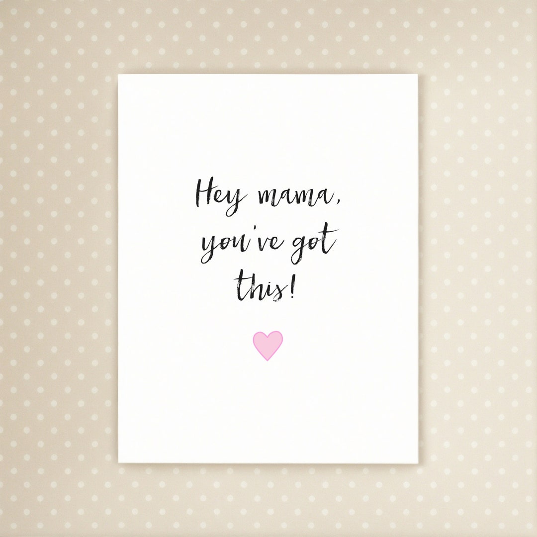 Hey Mama, You've Got This! | New Mom Card | Pregnancy Card for Her ...