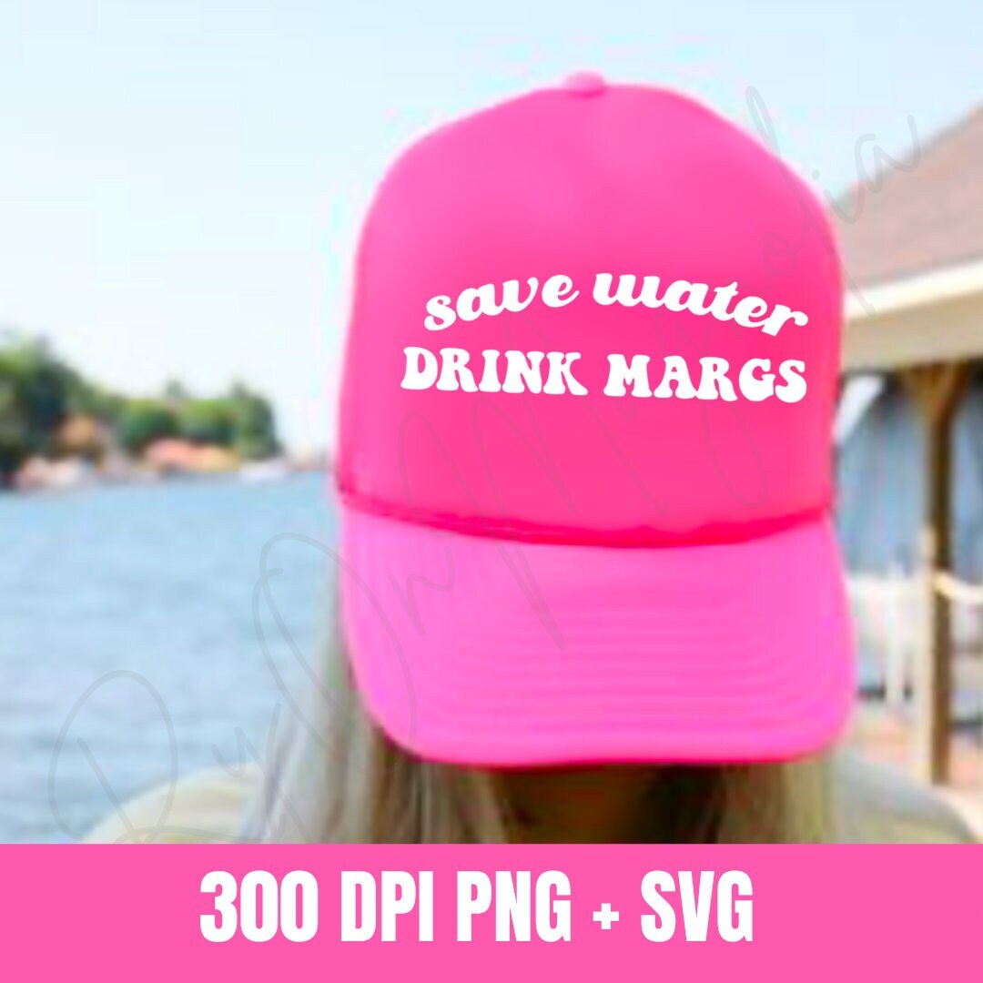 Save Water Drink Margs Design - Etsy
