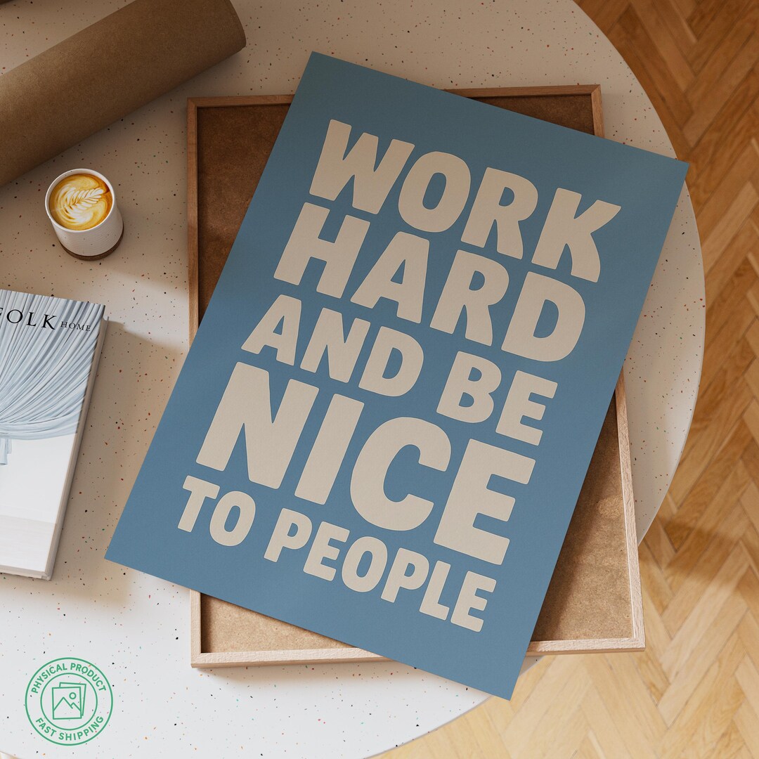 Motivational Poster - Work Hard and Be Nice Quote Print Sky Blue Home ...