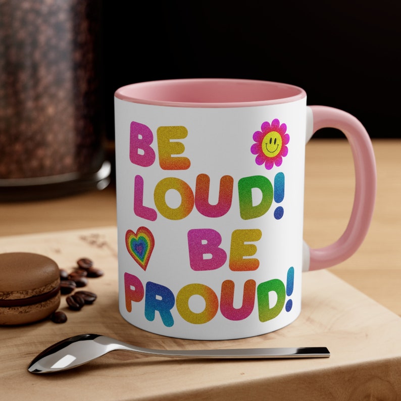 Be Loud Be Proud Funny Queer Mug Rainbow Pride Mug LGBTQ Mug LGBTQ Gift ...