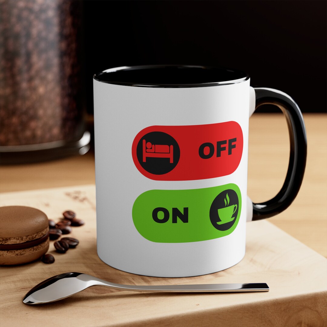 ON and OFF Switch Mug, Bed Off, Coffee on Mug, Coffee On, Ceramic Mug ...
