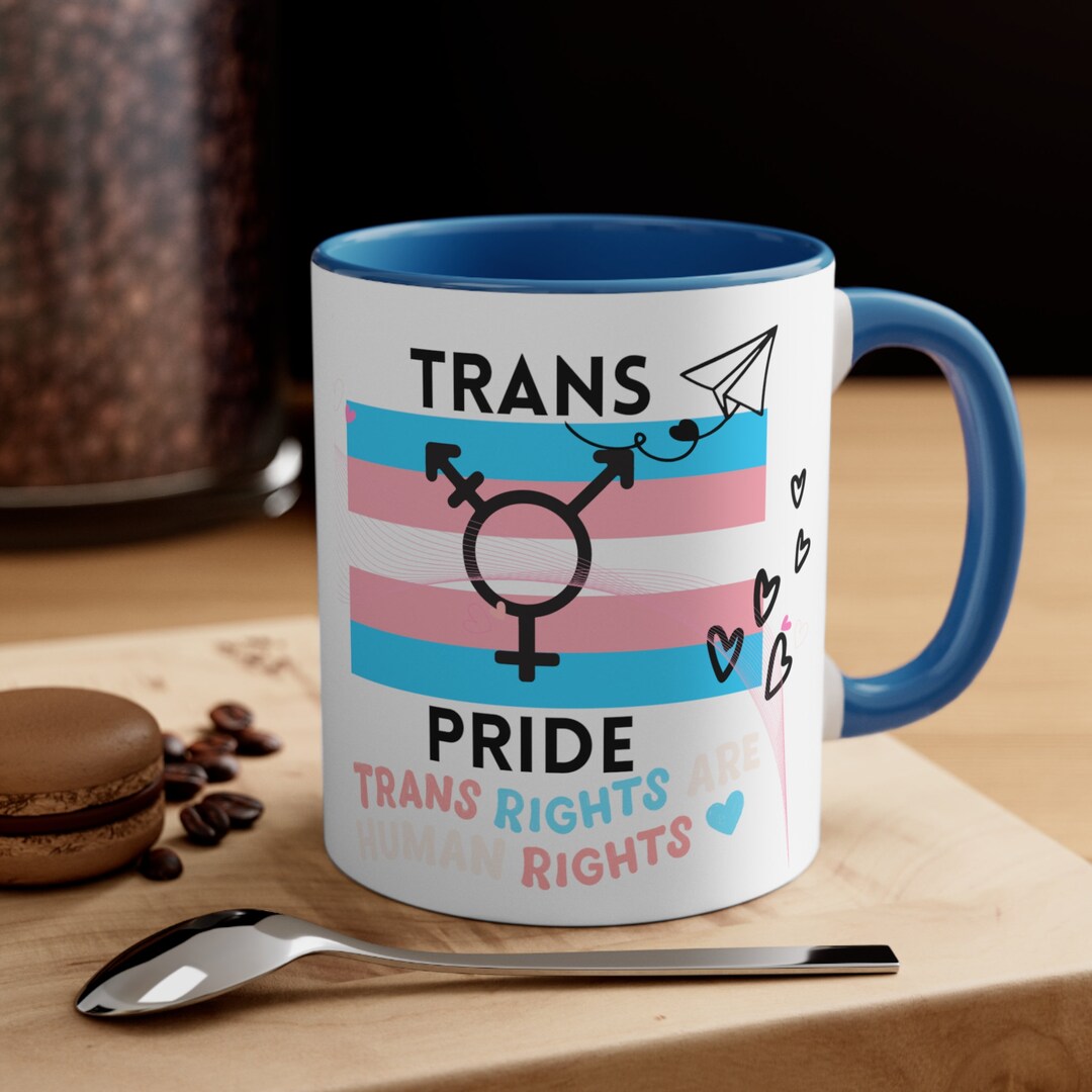 Trans Pride Mug Rainbow Pride Mug Trans Rights Lgbtq Mug Lgbtq T