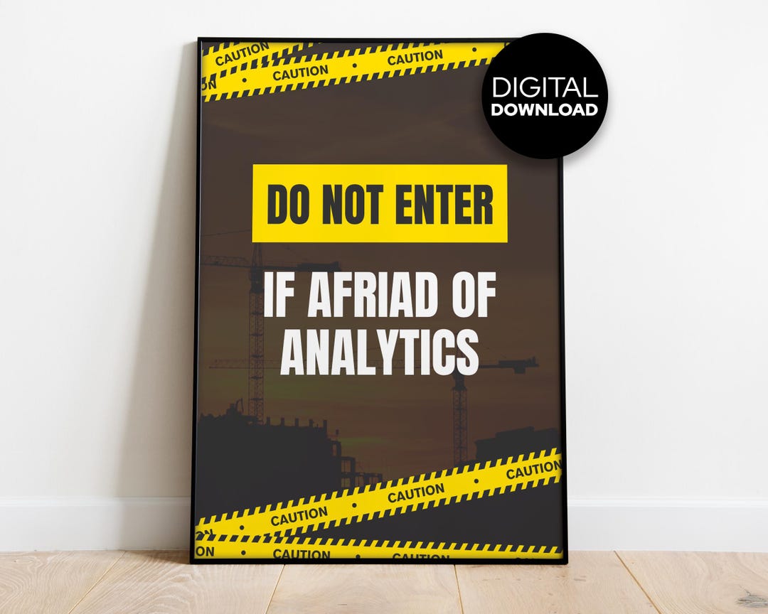 Do Not Enter If Afraid of Analytics, Office Do Not Enter Poster, Office ...