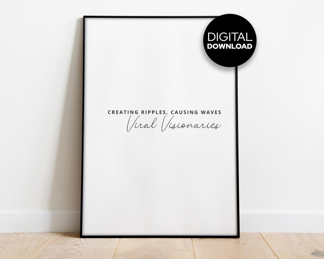 Creating Ripples, Causing Waves, Viral Visionaries Poster, Office Print ...