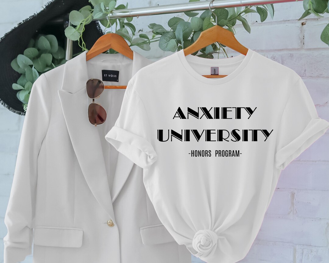 Anxiety University Honors Program Shirt, University Shirt, Mental ...