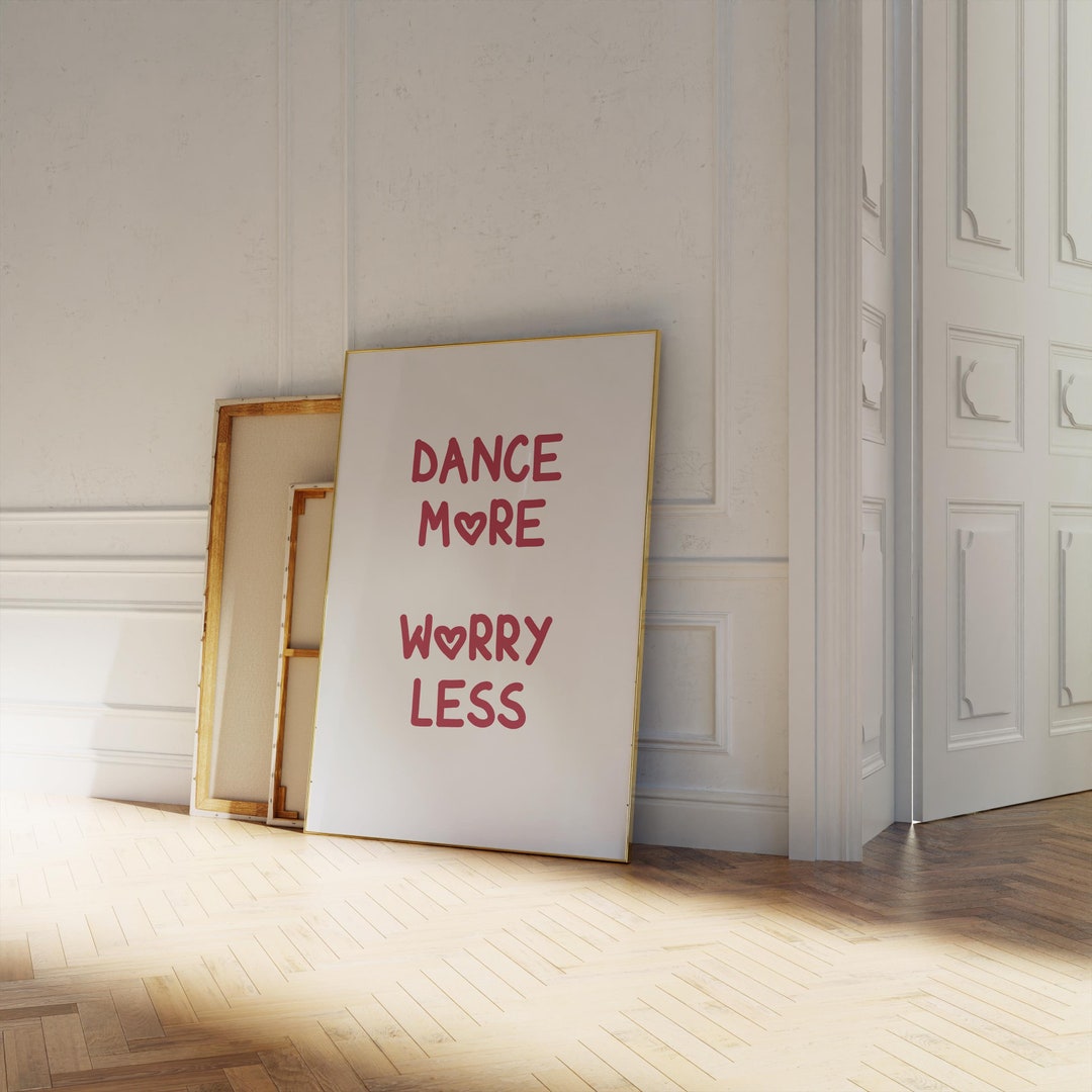 Dance More Worry Less Poster - Inspirational Poster Print ...