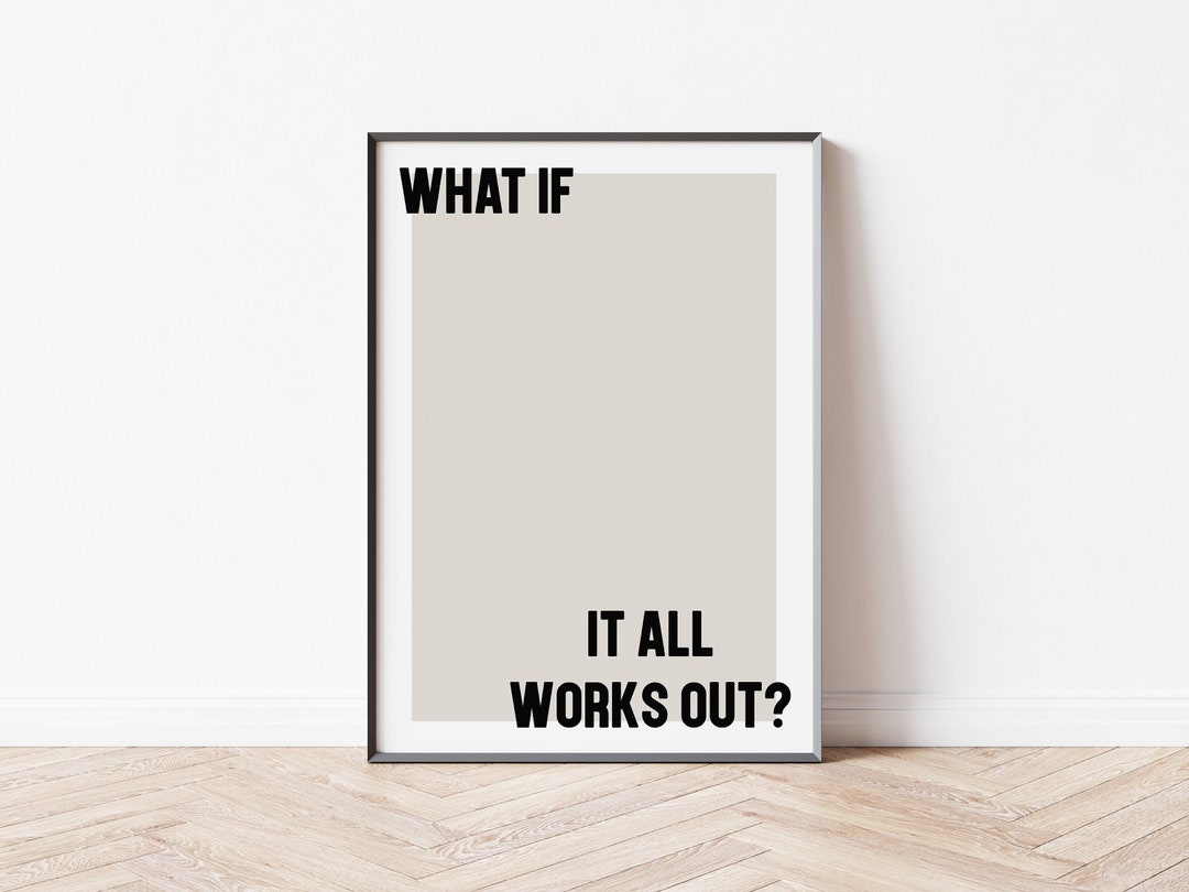 What If It All Works Out Poster - Motivational Poster Print ...