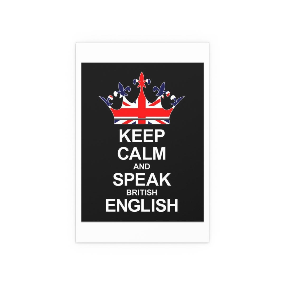 Keep Calm and Speak British English Poster | Indoor Outdoor Silk Poster ...