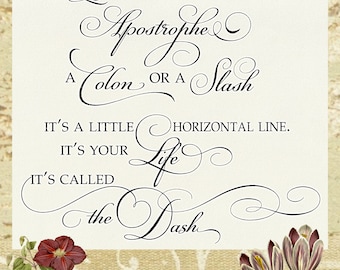 Live Your Dash (poem by Linda Ellis, Author of "the Dash") Downloadable ...