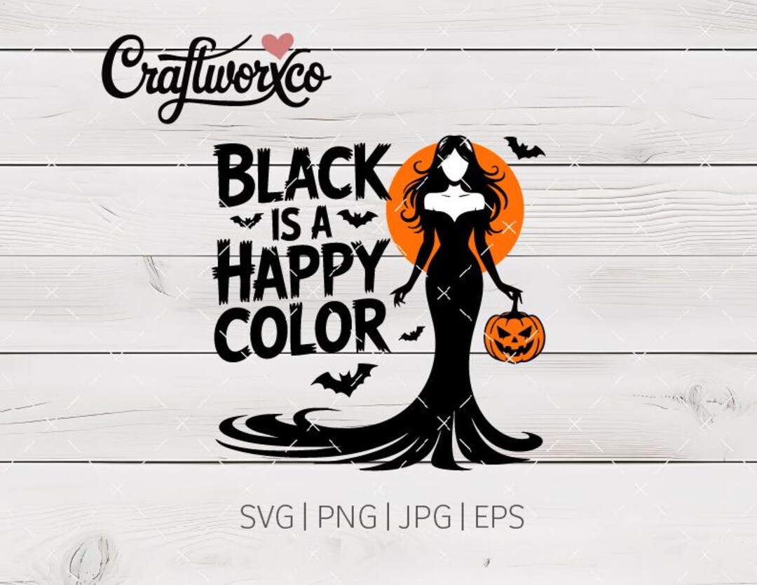 Black is a Happy Color SVG / PNG / Cut Files (digital Download) Color ...